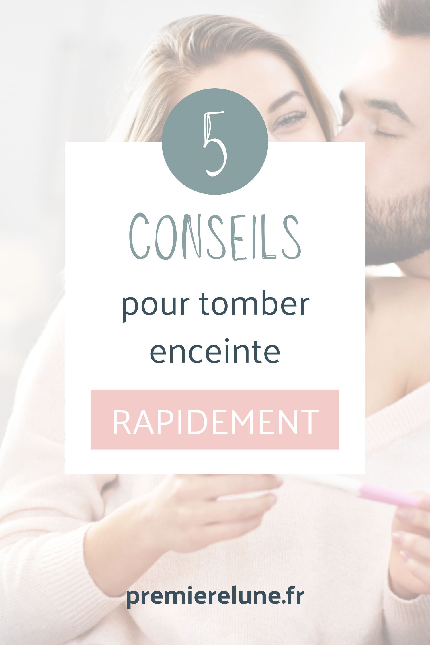 Première Lune » Tomber enceinte rapidement : nos 5 conseils pour y ...